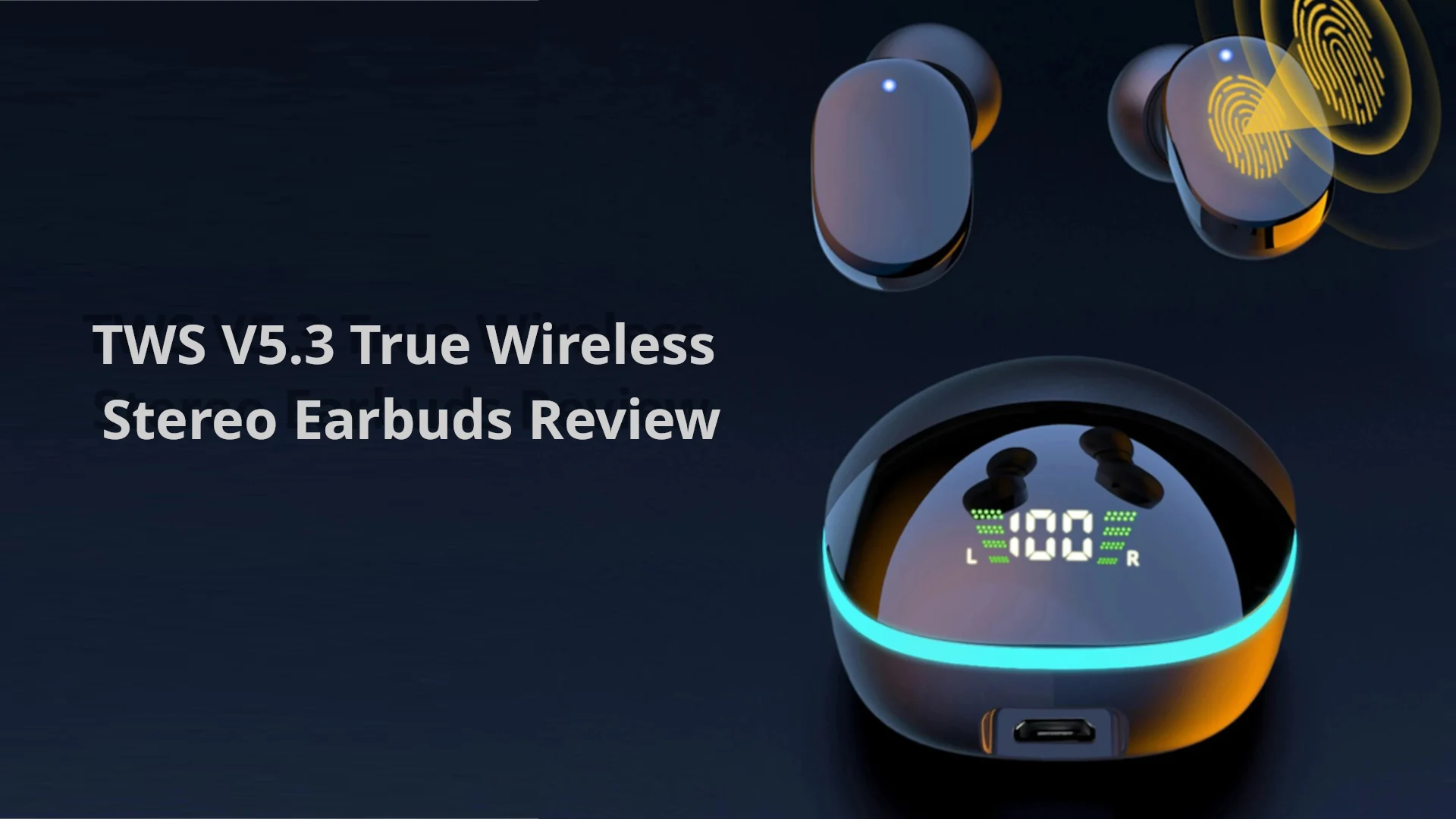 TWS V5.3 True Wireless Stereo Earbuds Review